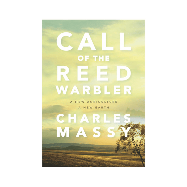 Call of the Reed Warbler: A New Agriculture, A New Earth - Wild Roots ...