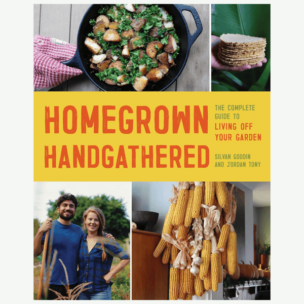 Homegrown Handgathered: The Complete Guide to Living Off Your Garden ...